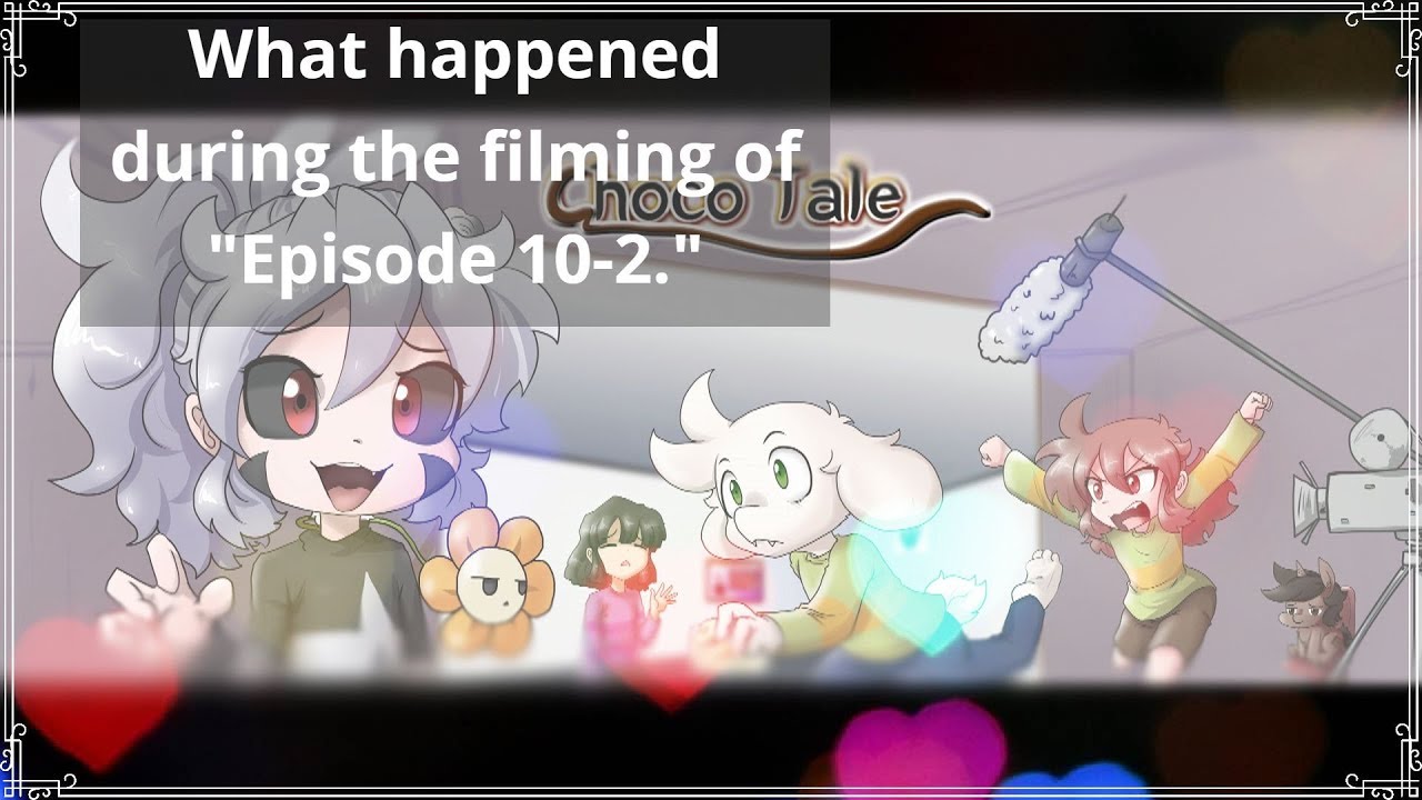 What happened during the filming of Chocotale "Episode 10-2." - YouTube