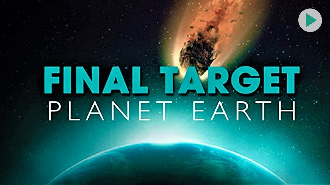 FINAL TARGET: PLANET EARTH 🌍 Full Exclusive Documentary 🌍 English HD ...