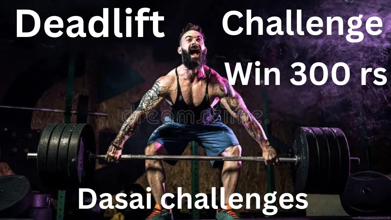 Deadlift Challenge dasai challenge winner get 300 - YouTube