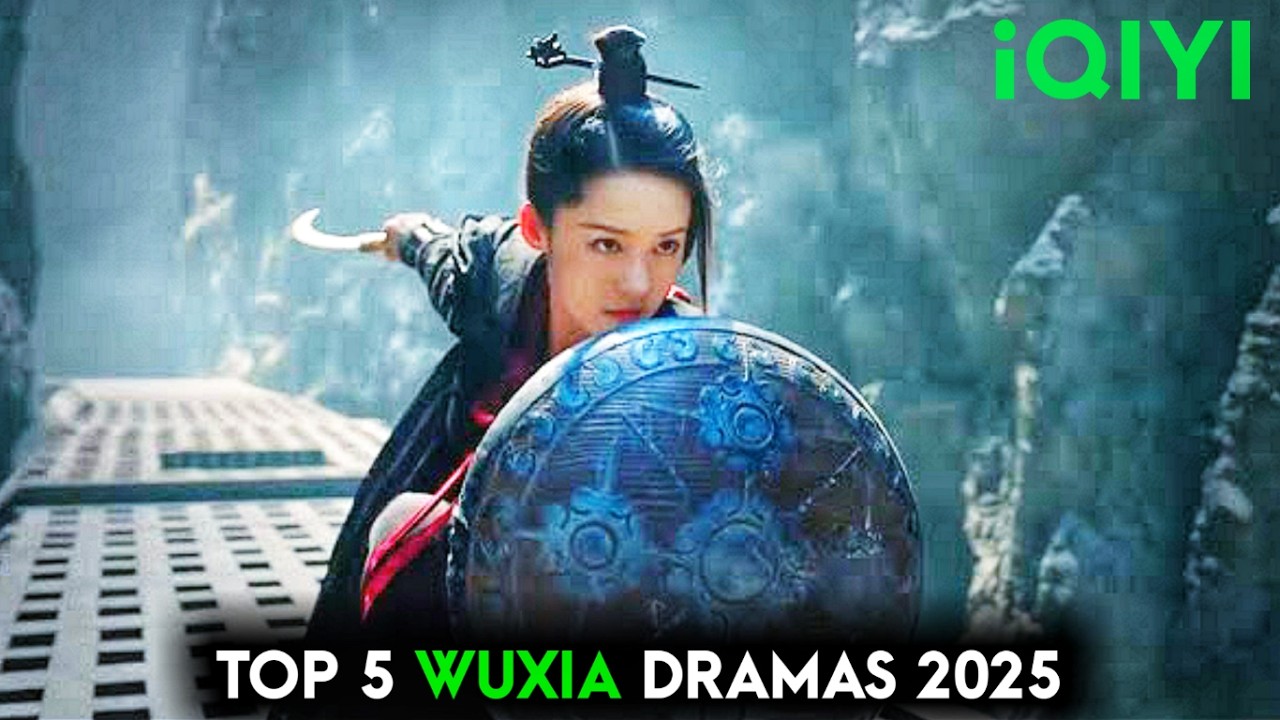 Top 5 Chinese Wuxia Dramas List For 2025 | Wuxia Series Eng sub - YouTube