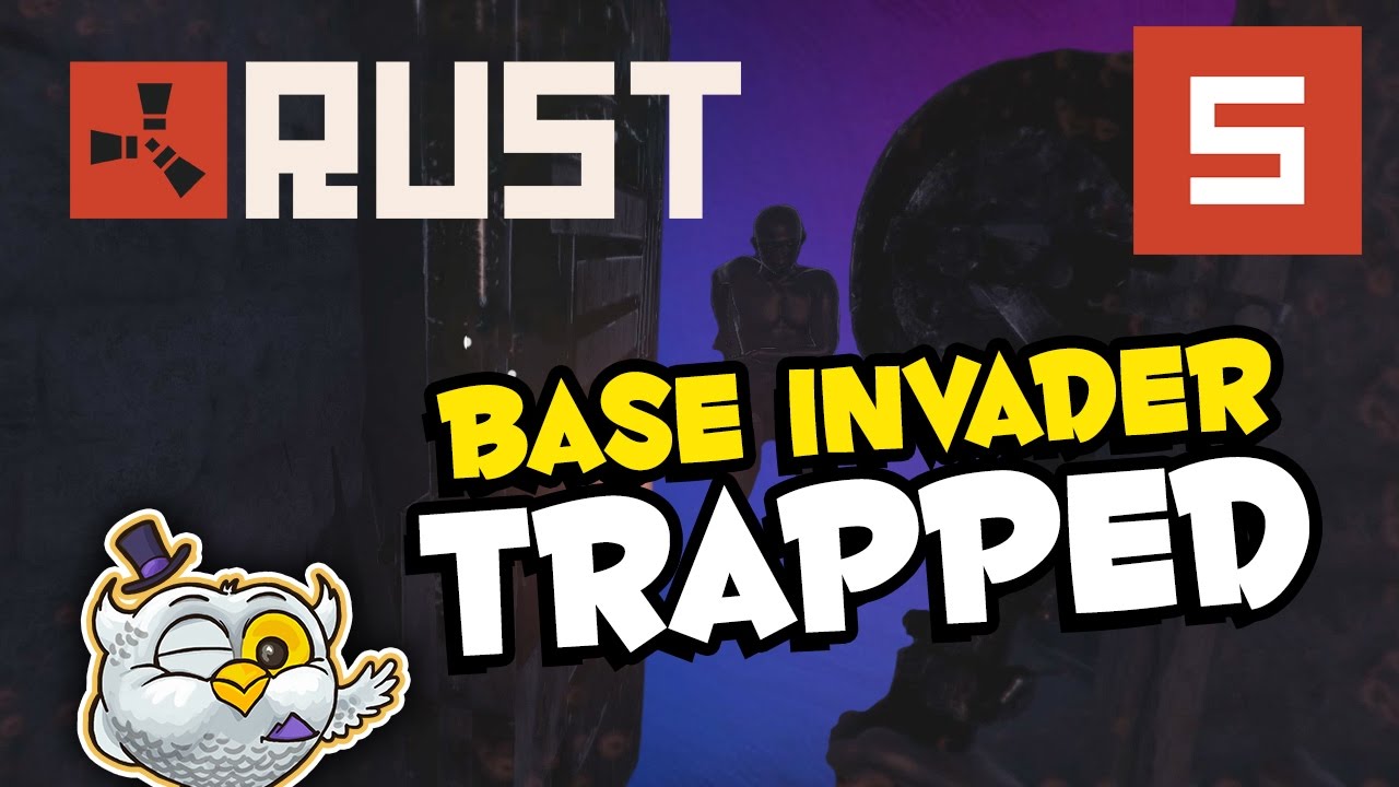 RUST - Base Invader TRAPPED! | Ep. 5 - YouTube
