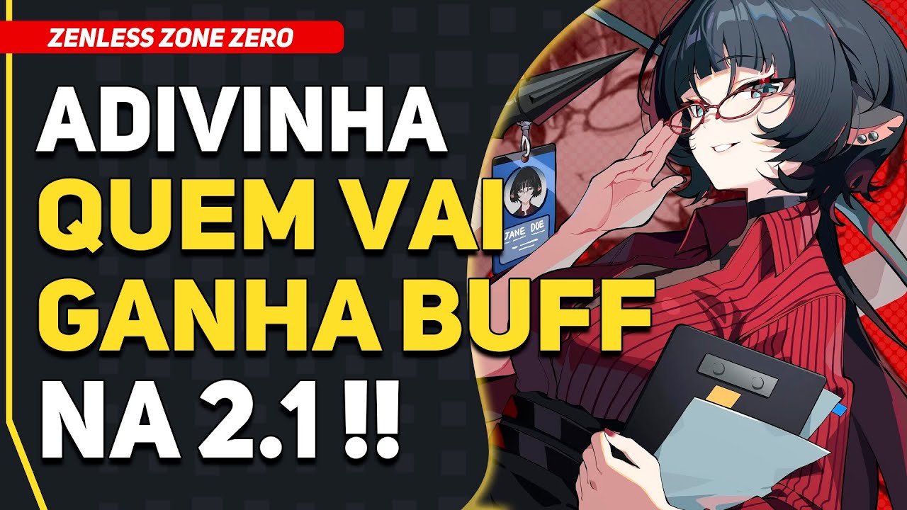 TEREMOS Mais Buff de Personagem Antigo na 2.1 !! | Zenless Zone Zero ...