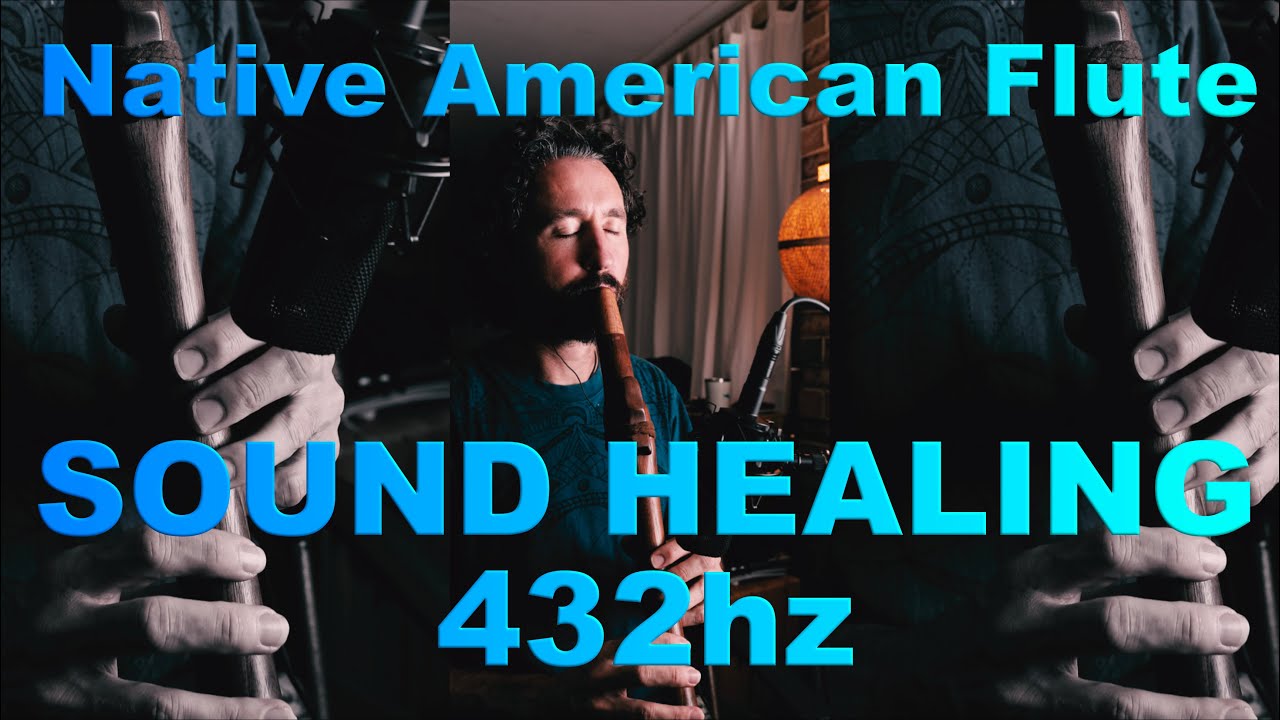 432hz Sound Healing - Native American Flute - YouTube