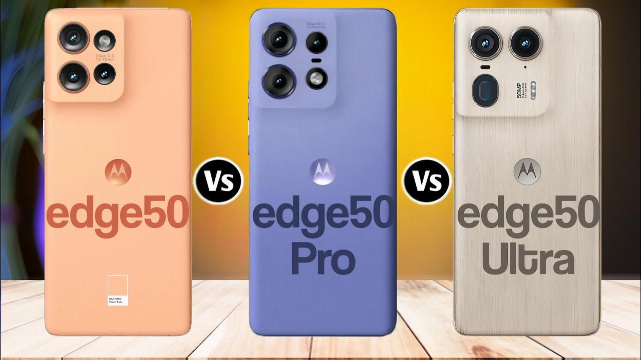 Motorola Edge 50 Vs Motorola Edge 50 Pro Vs Motorola Edge 50 Ultra ...