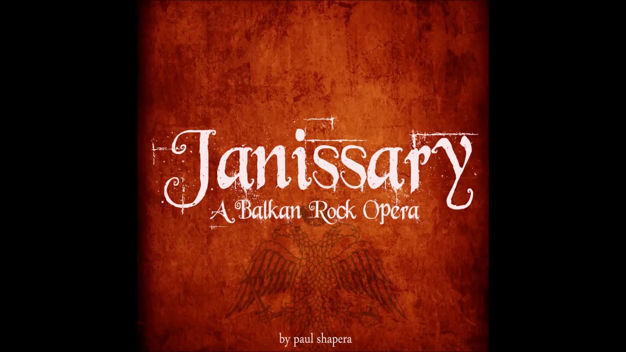 Paul Shapera - Janissary, A Balkan Rock Opera - full album (2018) - YouTube