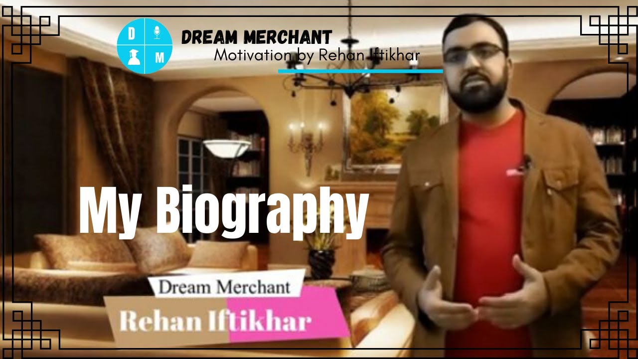 Biography of Dream Merchant | Rehan Iftikhar - YouTube