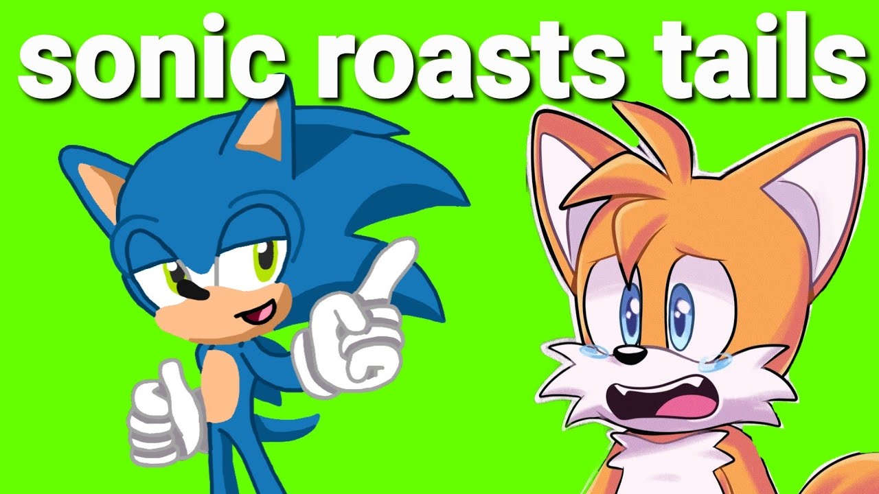 Sonic Roasts Tails - YouTube