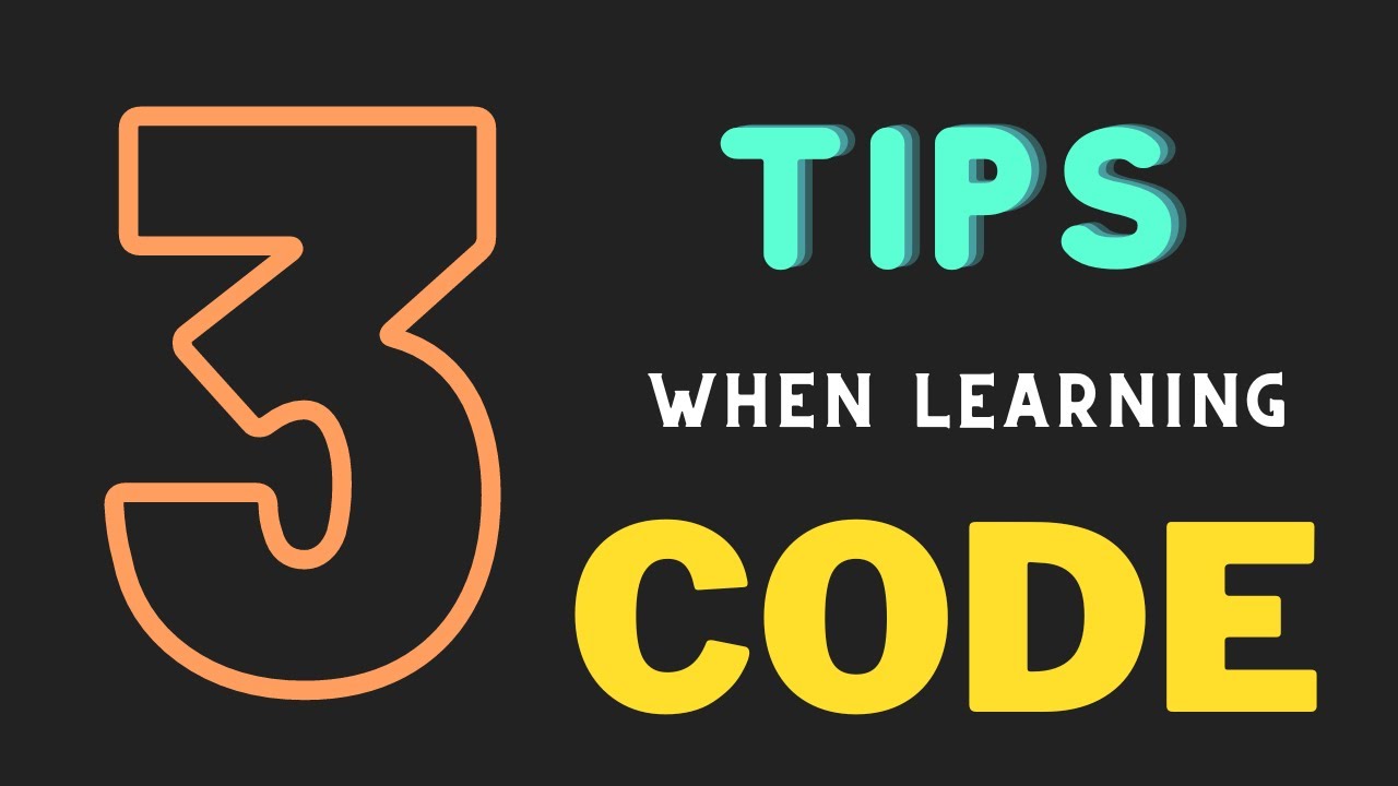 Three tips when learning to code | Advice for Beginners | Sharing What ...