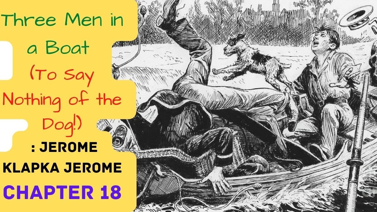 Three Men in a Boat: Jerome K. Jerome | Chapter 18 | Locks - YouTube
