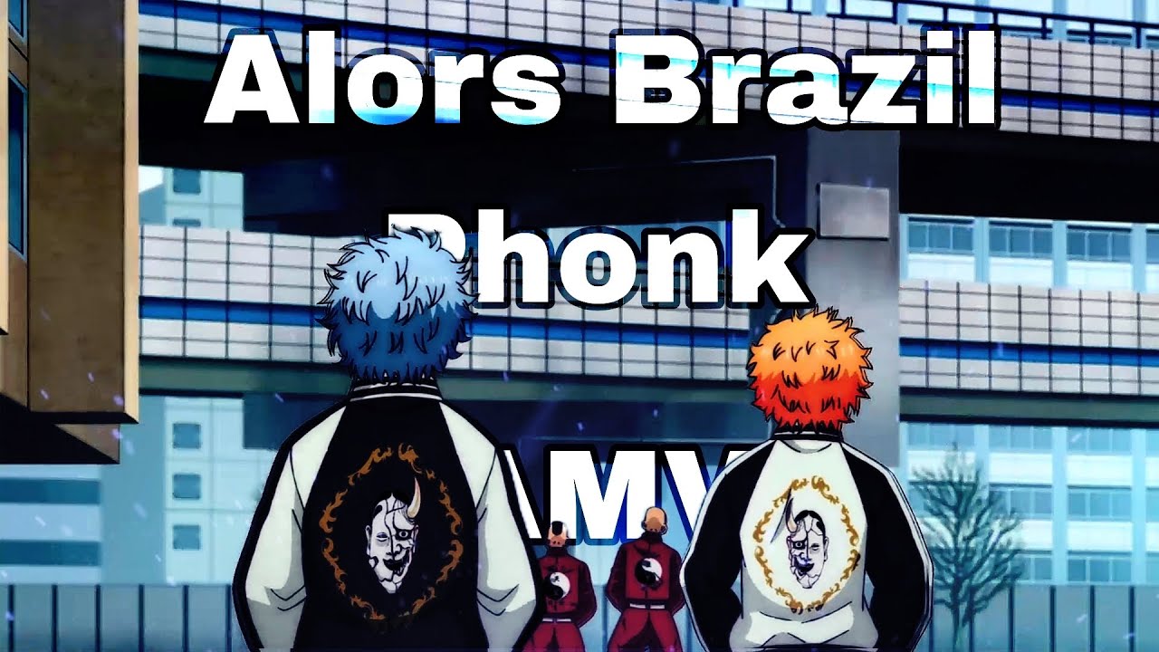 Alors Brazil Phonk Twin Devils AMV Tokyo revengers - YouTube
