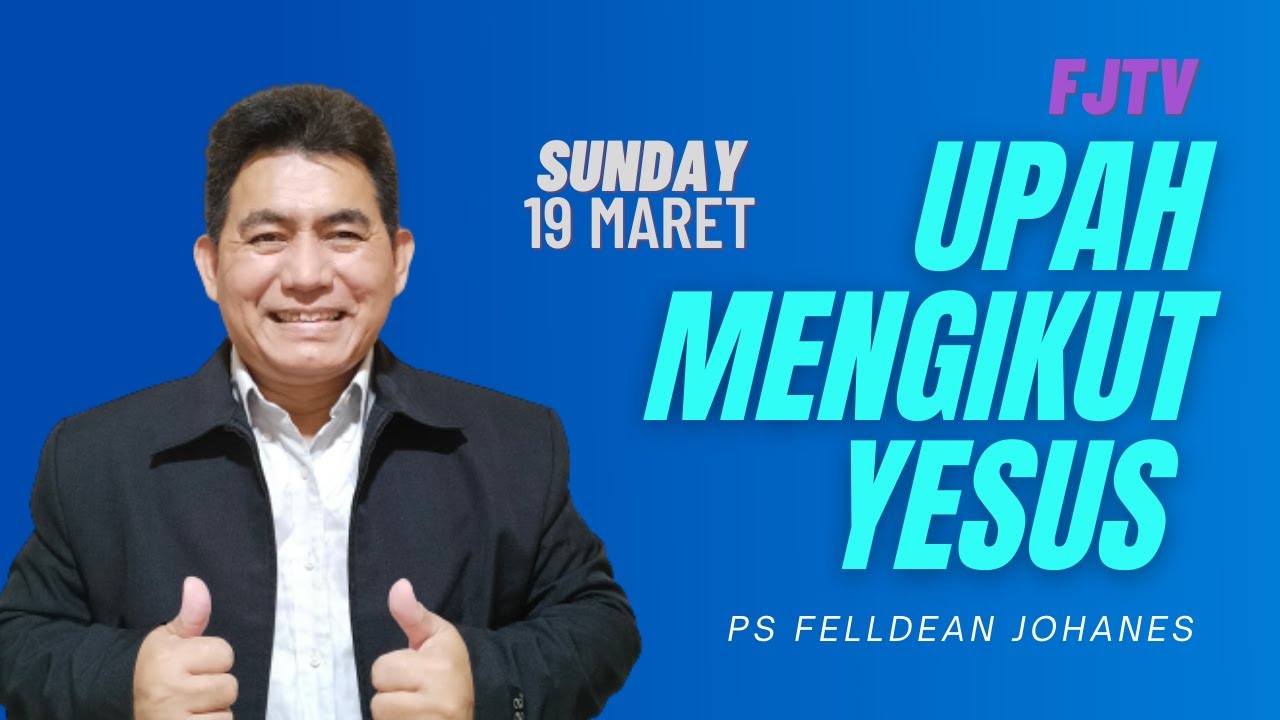 Upah Ikut Tuhan I Sunday Service 19 Maret I FJTV - YouTube