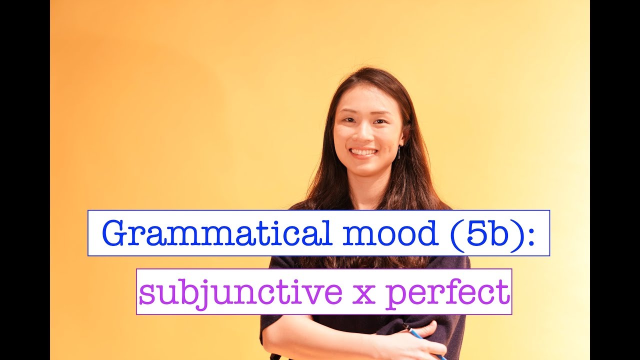 [Ms. Charlotte English] Grammatical mood (5b): subjunctive mood X ...
