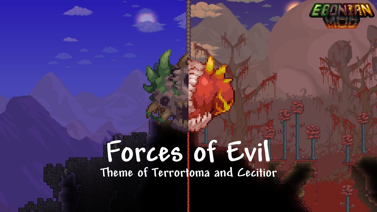 Terraria: Ebonian Mod OST - "Forces of Evil" - Theme of the Evil Bosses ...