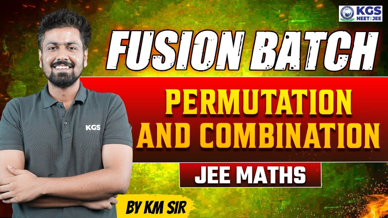JEE 2025 Maths | Fusion Batch Live Class | Permutation and Combination | JEE 2025 | Maths by KM ...