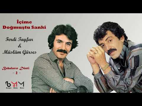Müslüm Gürses & Ferdi Tayfur - İçime Doğmuştu Sanki