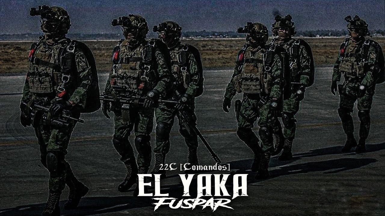 "EL YAKA (FUSPAR)" Rap Motivación Militar | Rap Belico // 22C [Comandos ...