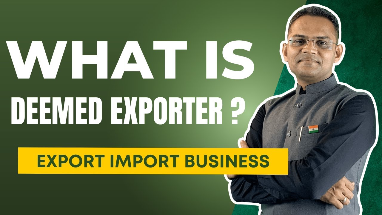Deemed exporter किसे कहा जाता है | जानिए क्या आप खुद Deemed Exporter तो ...