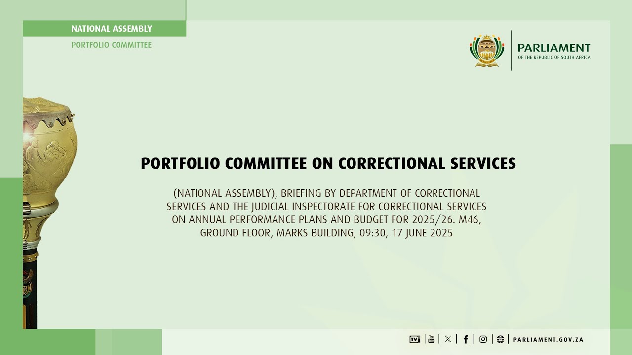 Portfolio Committee on Correctional Services, 17 June 2025 - YouTube
