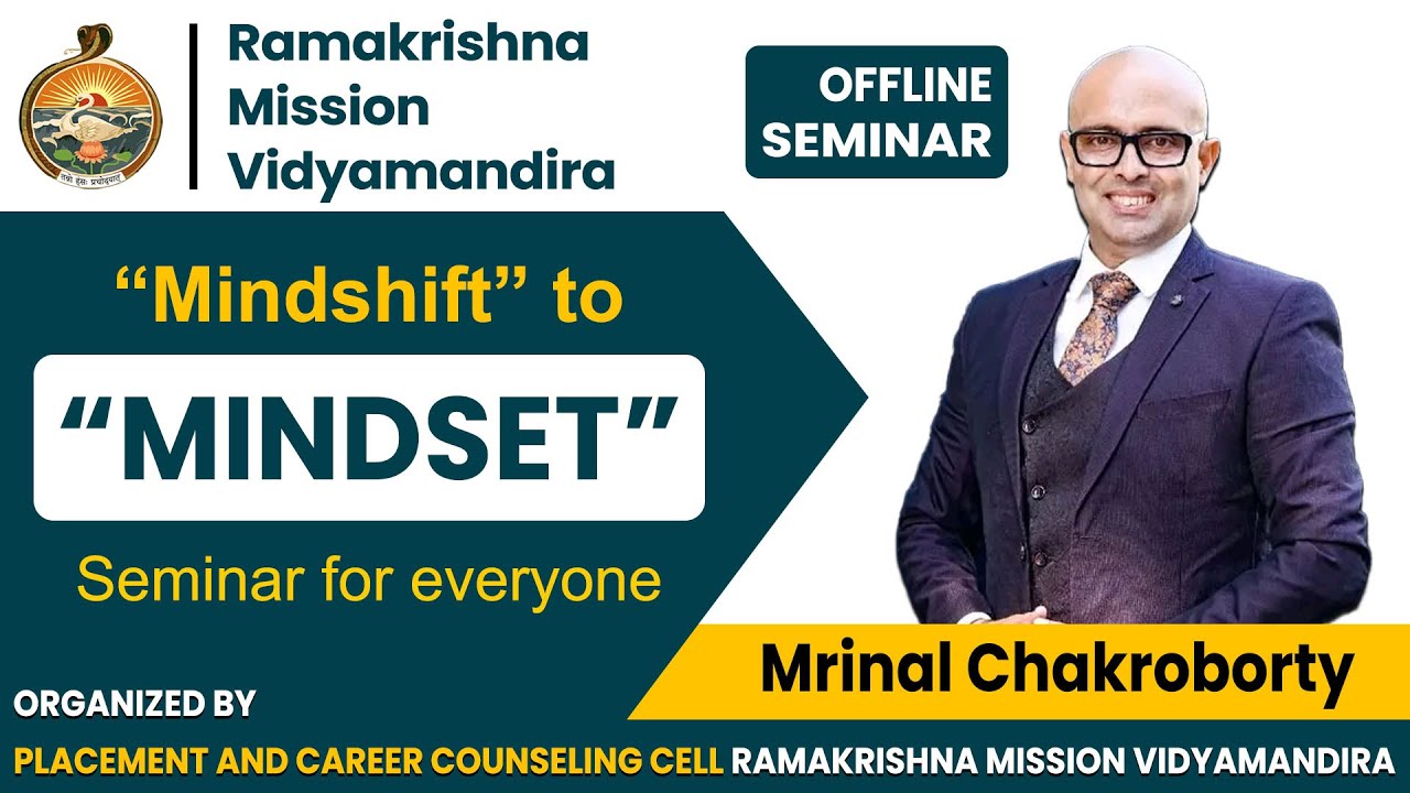 Mindshift to Mindset Workshop | Mrinal Chakroborty at RKM Vidyamandira ...