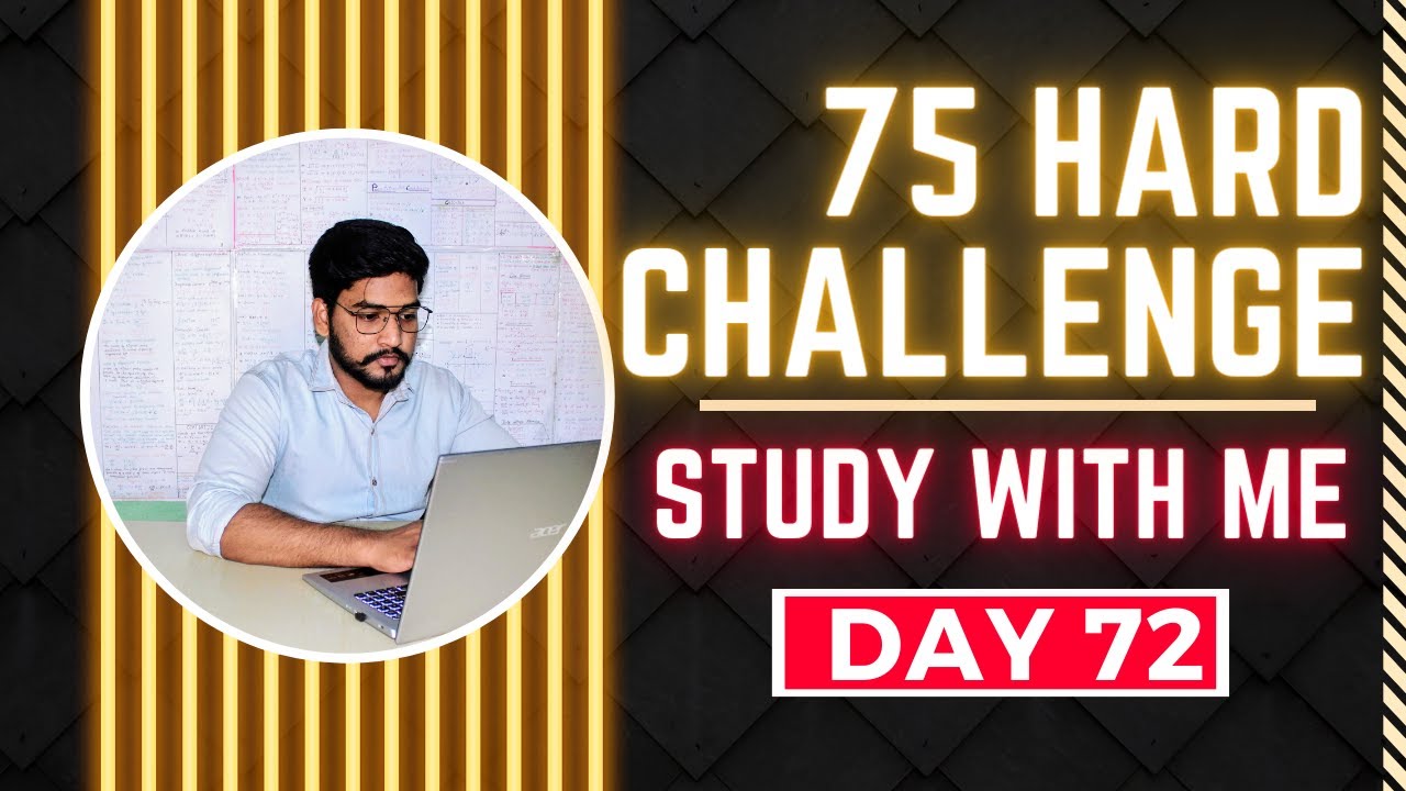 Day 72: 75 Hard Challenge | Important Day | Study With Me! Dedicated 7 ...