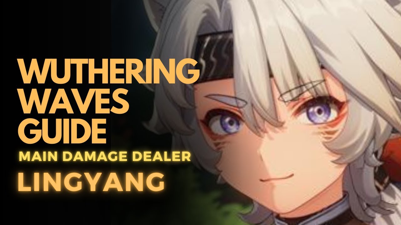 The Complete Lingyang Guide: Conquer Wuthering Waves Like a Pro! - YouTube