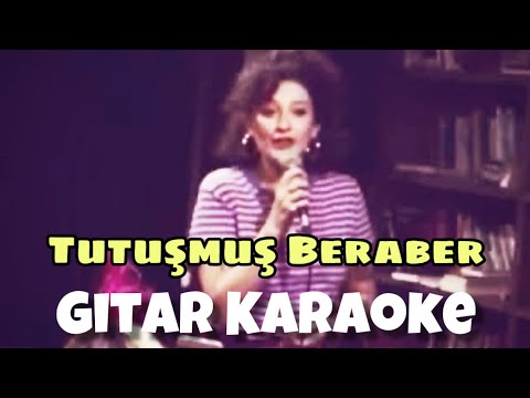 Tutuşmuş Beraber - Gitar Karaoke