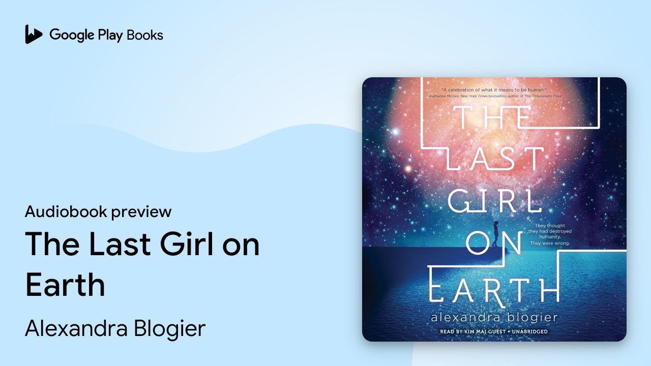 The Last Girl on Earth by Alexandra Blogier · Audiobook preview - YouTube