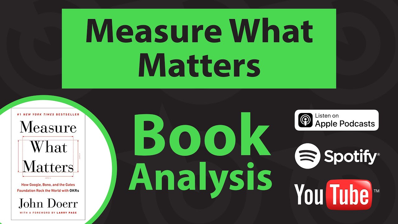 E51: Measure What Matters by John Doerr [Book Analysis] - YouTube