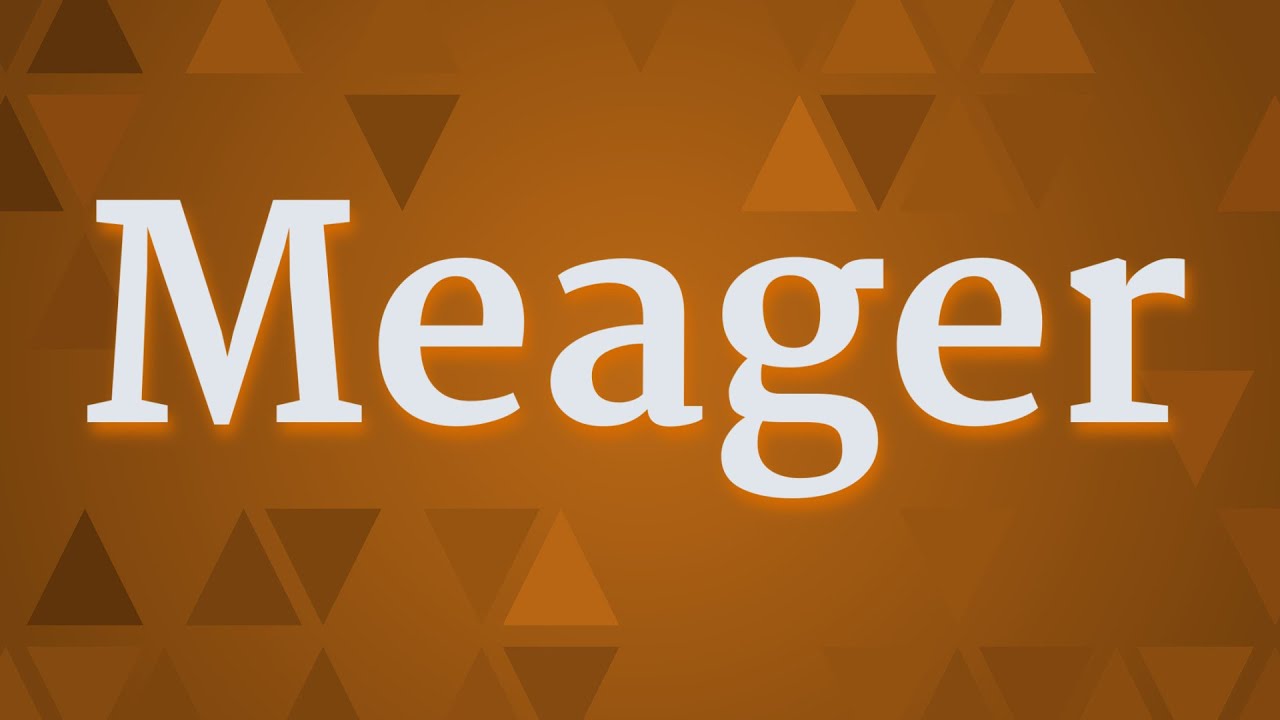 MEAGER pronunciation • How to pronounce MEAGER - YouTube