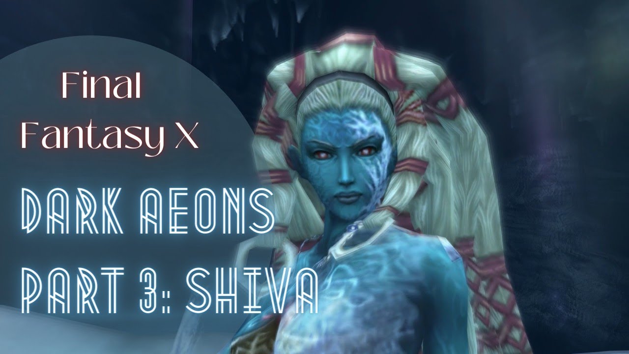 Defeating Dark Aeons - Part 3: Dark Shiva | Final Fantasy X HD Remaster ...