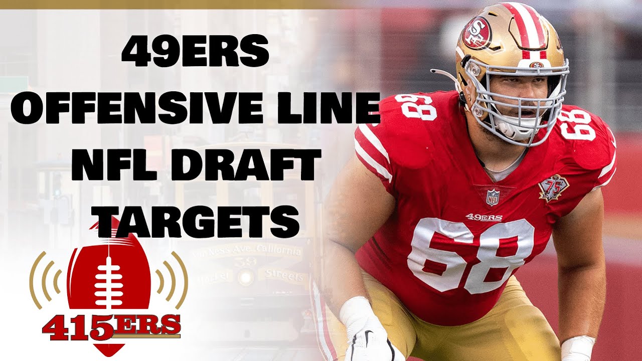 49ers' Offensive Line NFL Draft Targets | 415ers Podcast - YouTube
