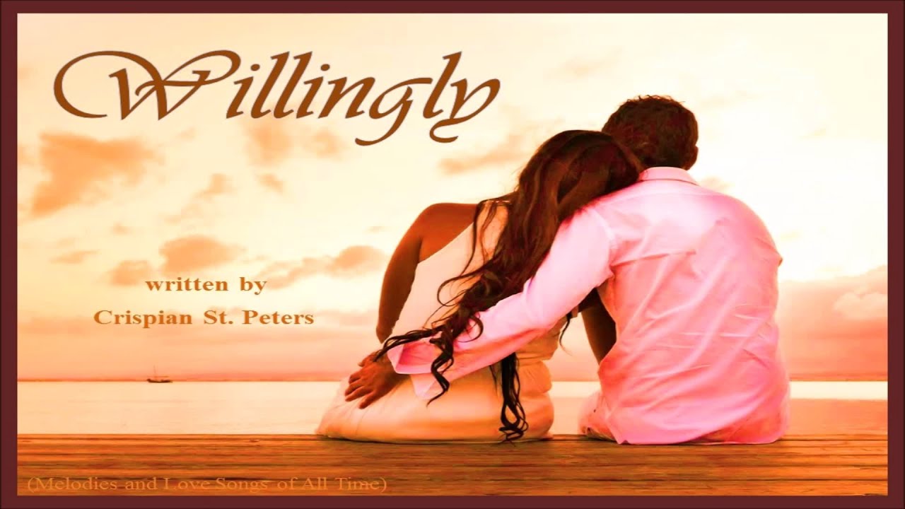 Willingly - (Melodies and Love Songs of All Time) - YouTube