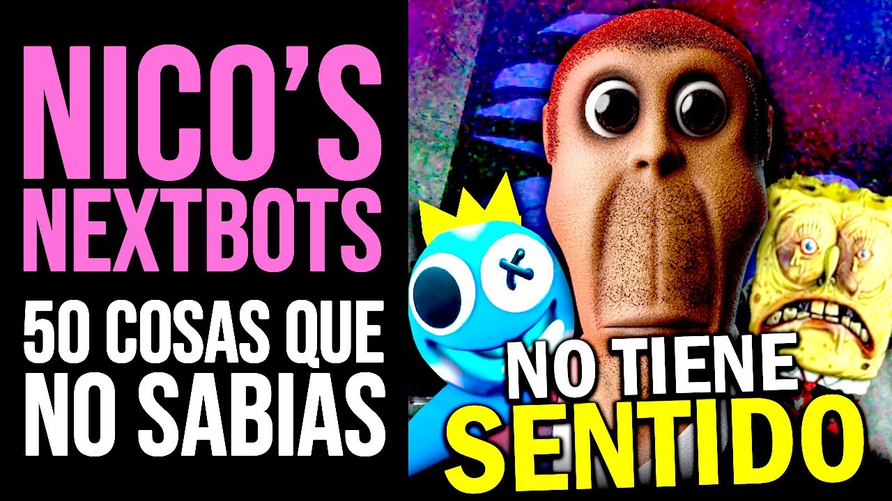 NICO'S NEXTBOTS: 50 Cosas que NO SABÍAS | Curiosidades - YouTube