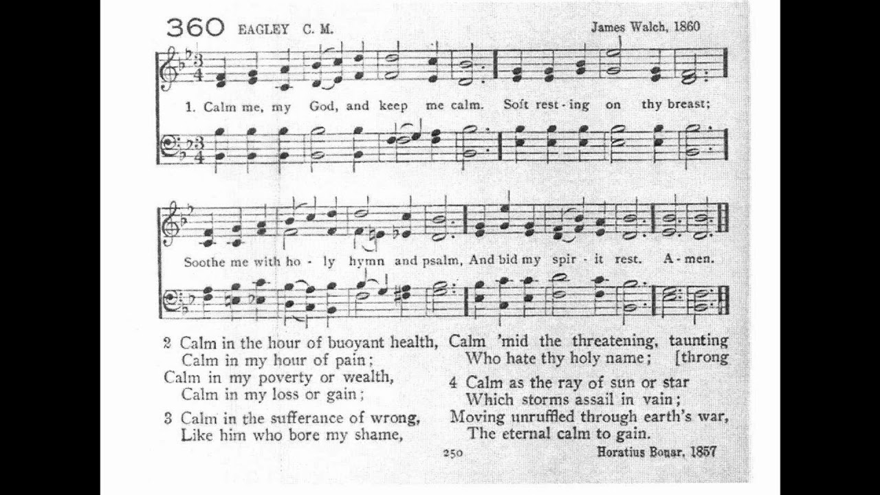 Calm Me, My God, And Keep Me Calm (Eagley) - YouTube