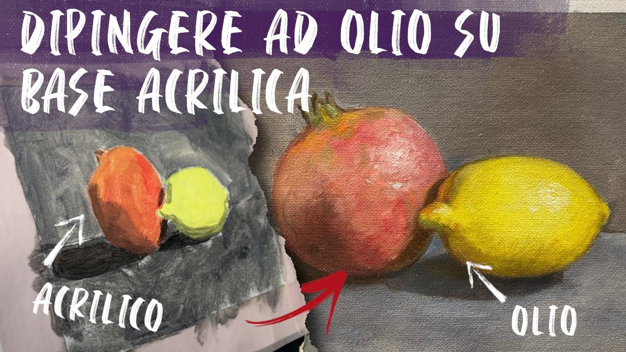 DIPINGERE AD OLIO SU ACRILICO - GUIDA - YouTube