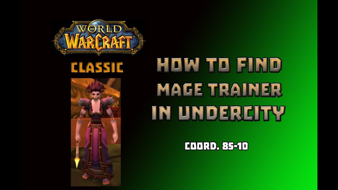 Where is Mage Trainer in Undercity \ How to Get to Mage Trainer in ...