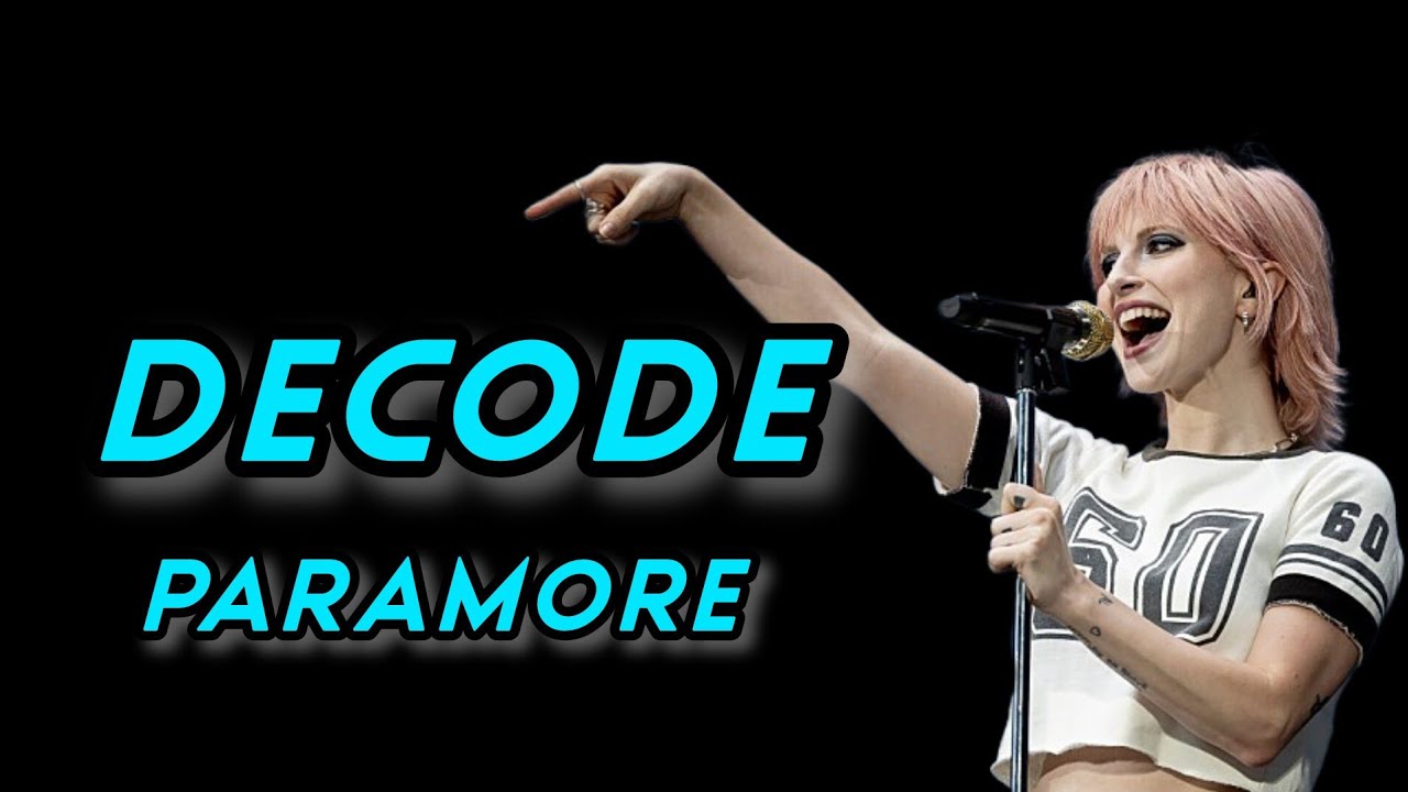 LYRICS : DECODE PARAMORE LIVE PERFORMANCE - YouTube