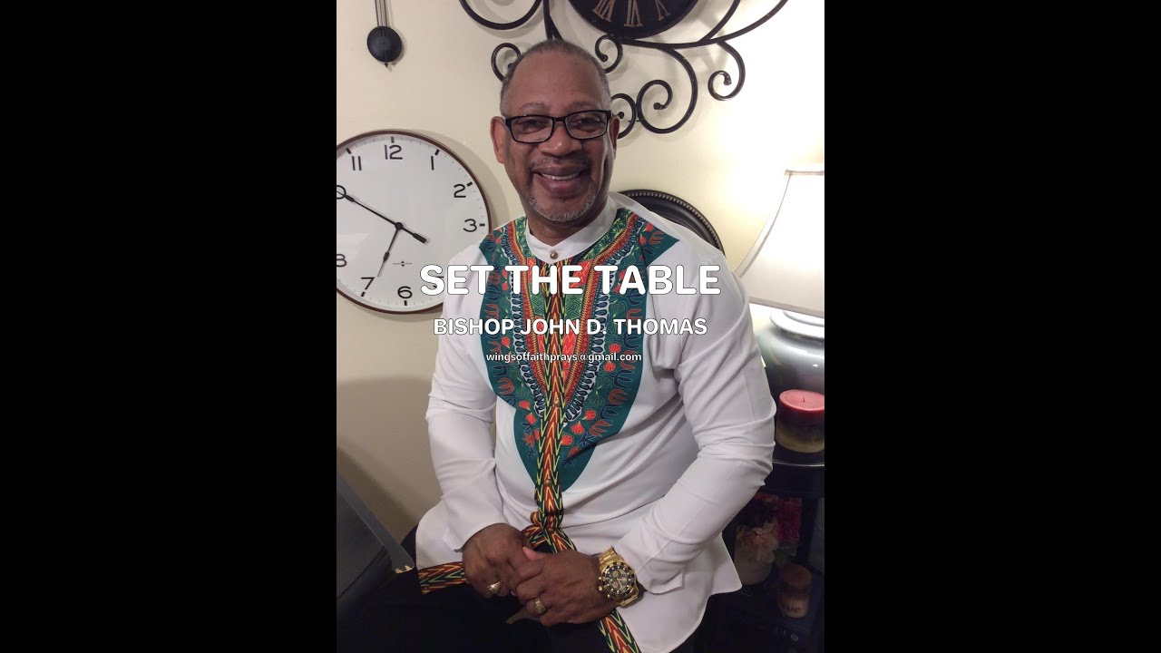 SET THE TABLE : BISHOP JOHN D. THOMAS - YouTube