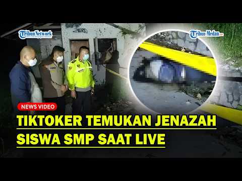 SEREM❗ Tiktoker Temukan Jenazah Siswa SMP saat Live, Ternyata❓