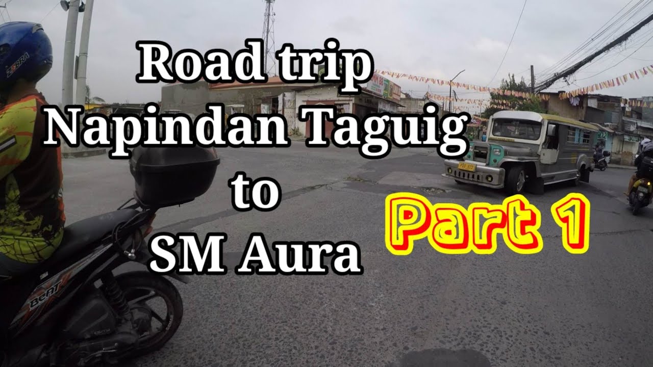 Road Trip ...Napindan Taguig to SM Aura - YouTube