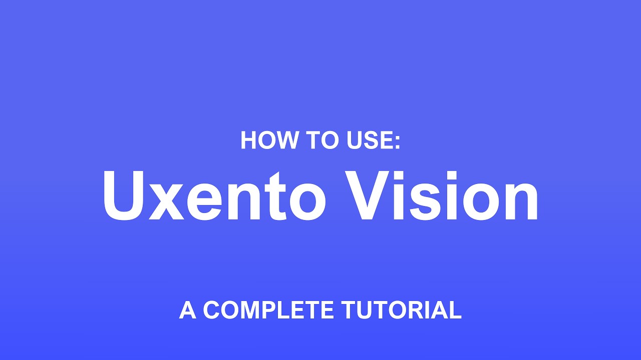 How To Use: Uxento Vision (A Complete Tutorial) - YouTube