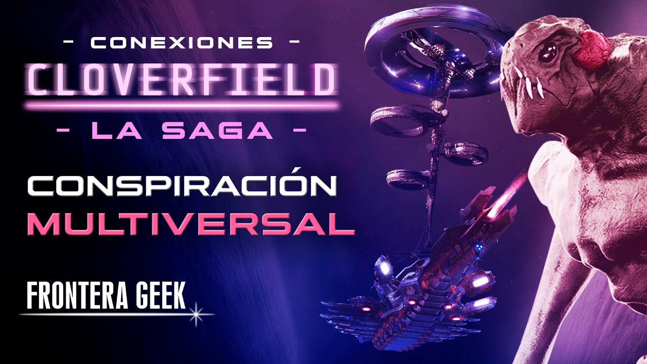 CLOVERFIELD - LA SAGA | Las CONEXIONES del CLOVERVERSE - ARG de ...