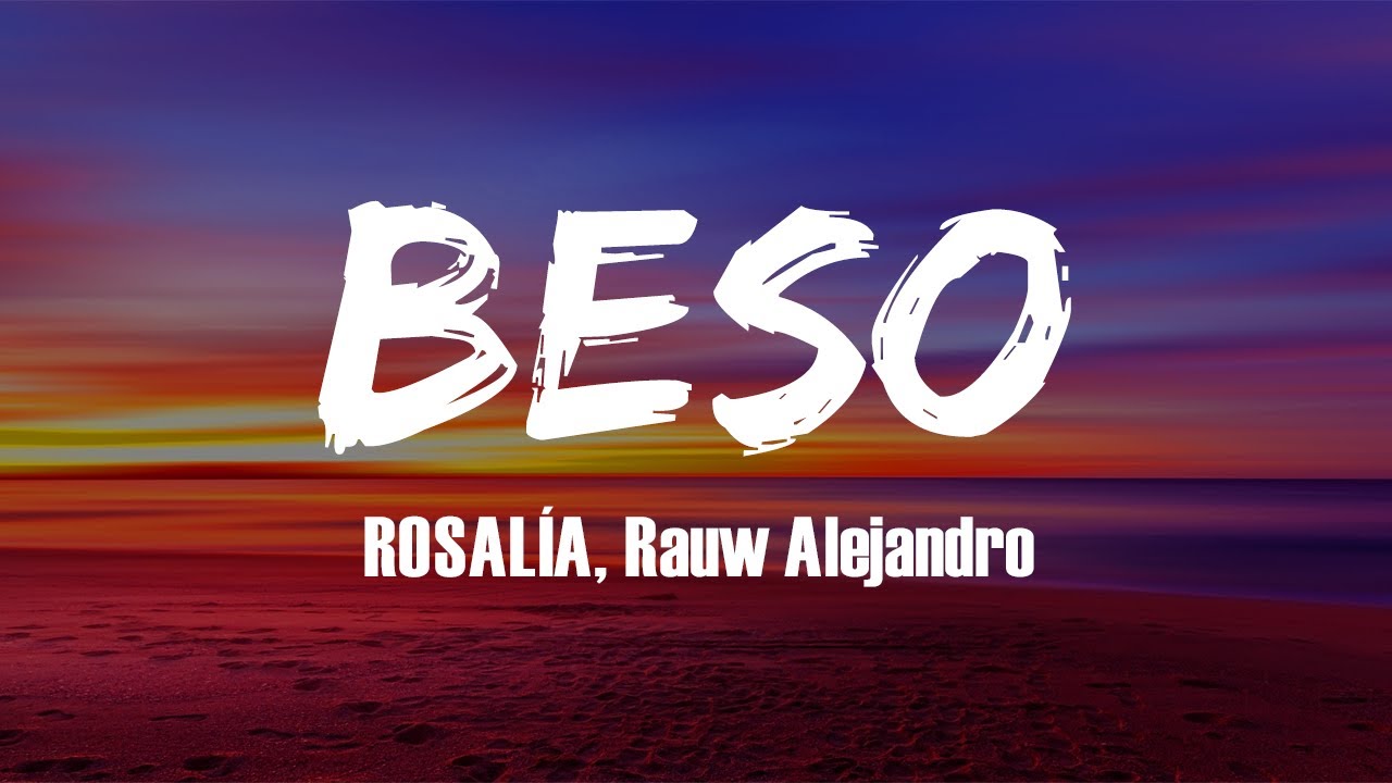 BESO (Letra/Lyrics) - ROSALÍA, Rauw Alejandro - Latin Lyrics - YouTube