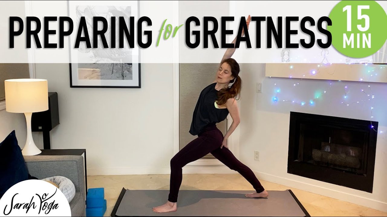 Preparing for Greatness | 15 Minutes | Sarah Bibbo Yoga - YouTube