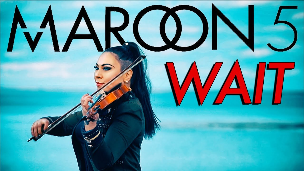 Maroon 5 - Wait (Violin Cover Cristina Kiseleff) - YouTube