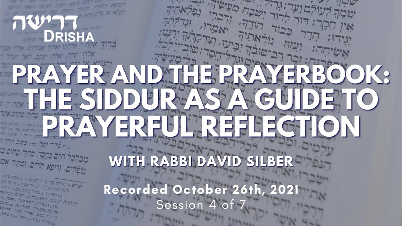 Prayer and the Prayerbook: The Siddur as a Guide to Prayerful ...