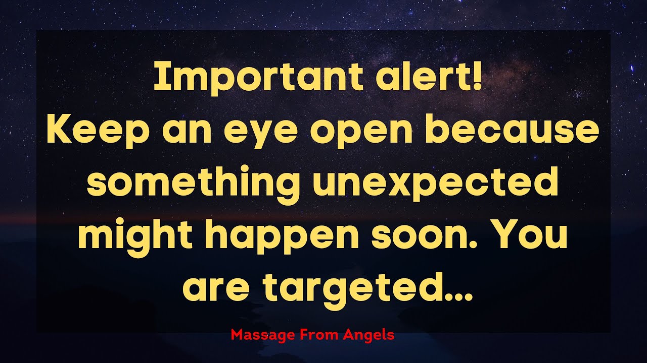 KEEP AN EYE OPEN BECAUSE SOMETHING UNEXPECTED MIGHT... Message From ...