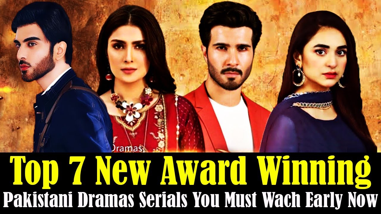 Top 7 New Award Winning Pakistani Dramas Serials Must Watch Early Now ...