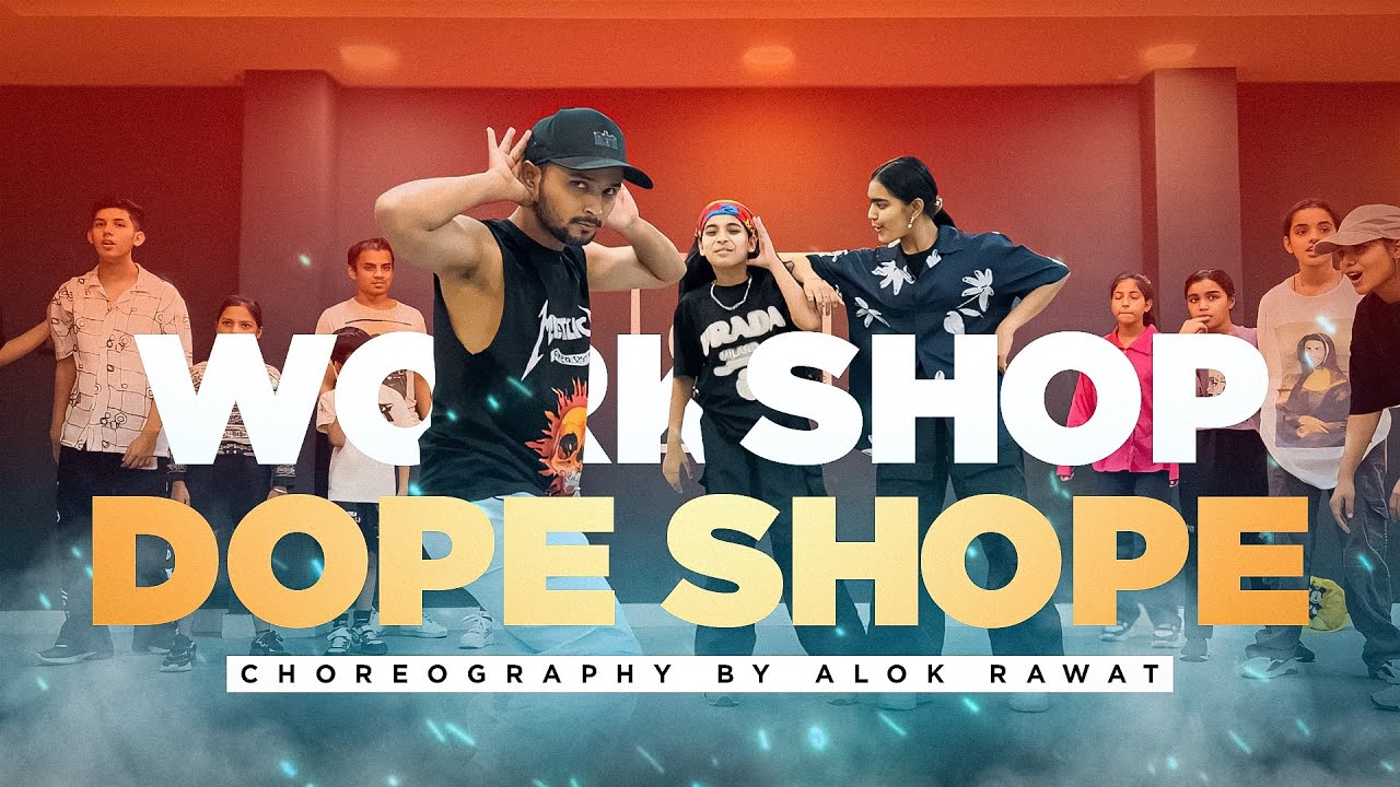 Dope Shope | Workshop | Choregraphy Alok Rawat - YouTube