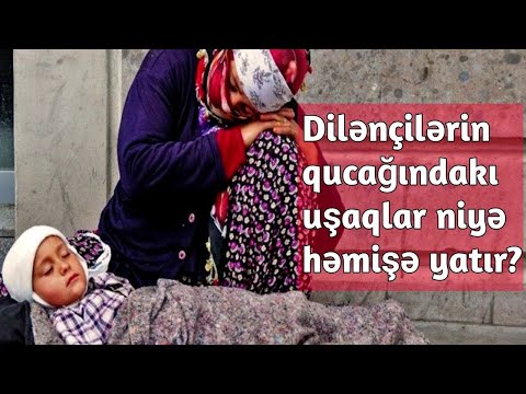 Dilənçilərin qucağındakı uşaqlar niyə həmişə yatır? - TƏƏCCÜBLƏNƏCƏKSİZ